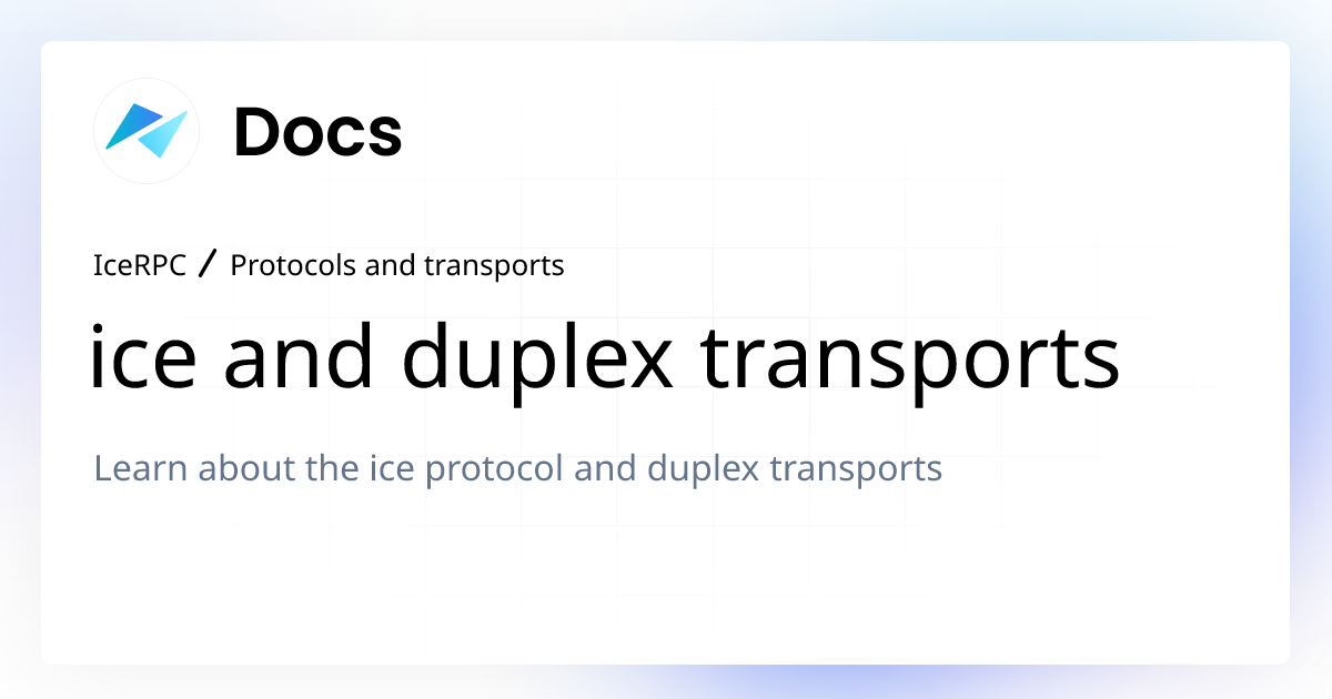 ice and duplex transports | IceRPC Docs
