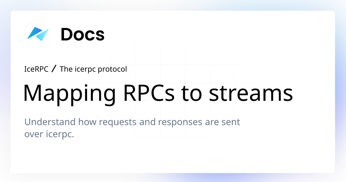 Mapping RPCs to streams | IceRPC Docs