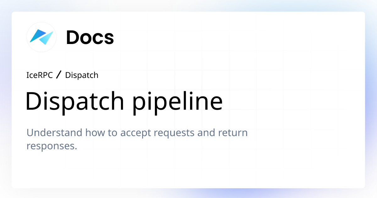 Dispatch pipeline | IceRPC Docs