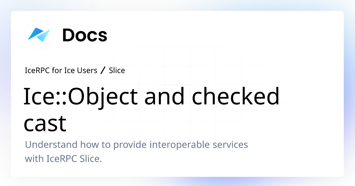 Ice::Object and checked cast | IceRPC Docs