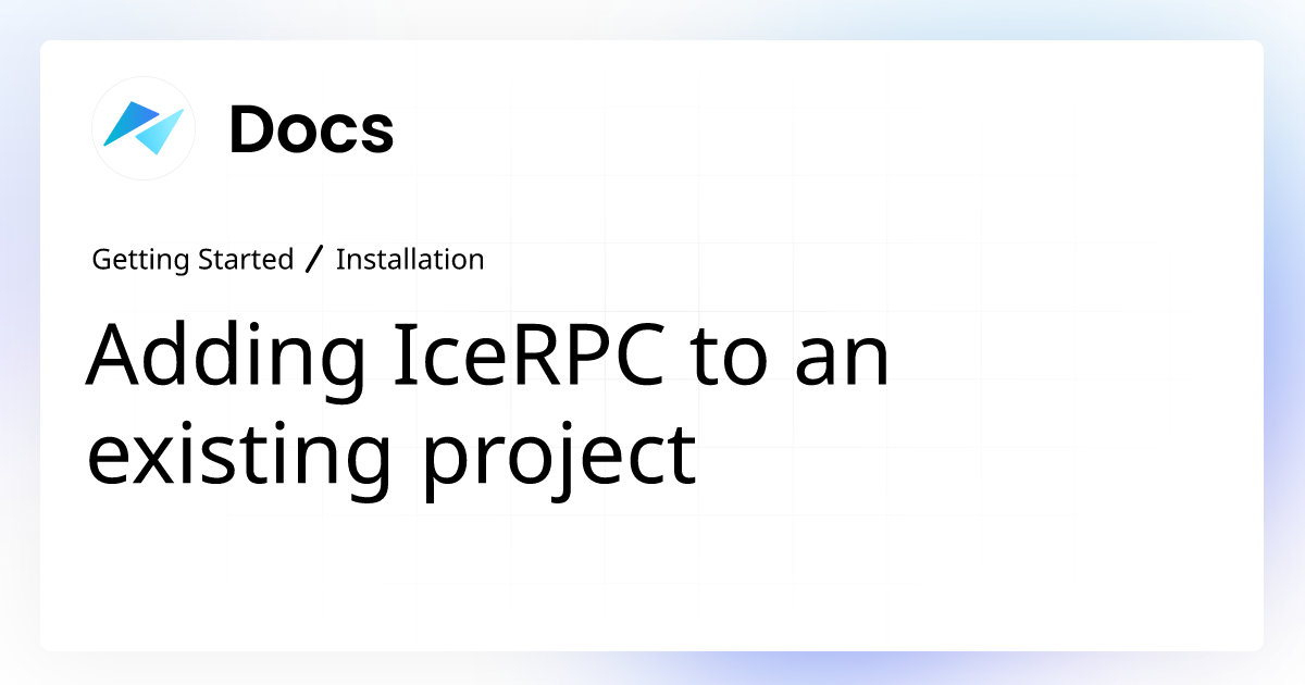 Adding IceRPC to an existing project | IceRPC Docs