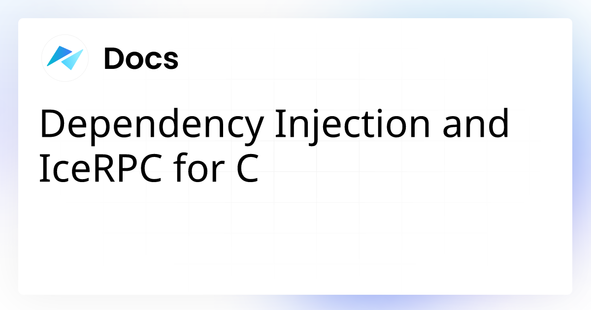 Dependency Injection and IceRPC for C# | IceRPC Docs